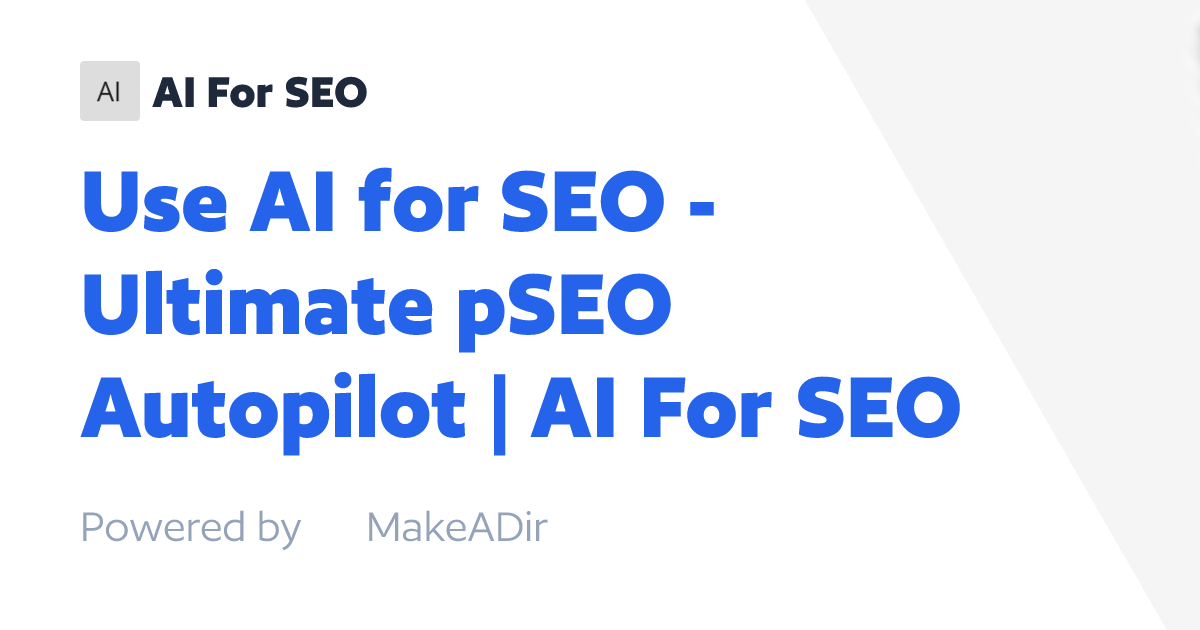 Use AI for SEO - Ultimate pSEO Autopilot | AI For SEO